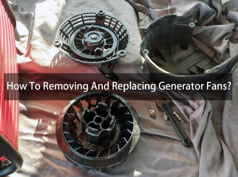 how to removing and replacing generator fans? - BISON